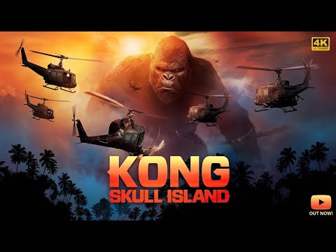Kong: Skull Island (2017) Full Movie in English | Action Adventure Monster Movie | Explain & Facts