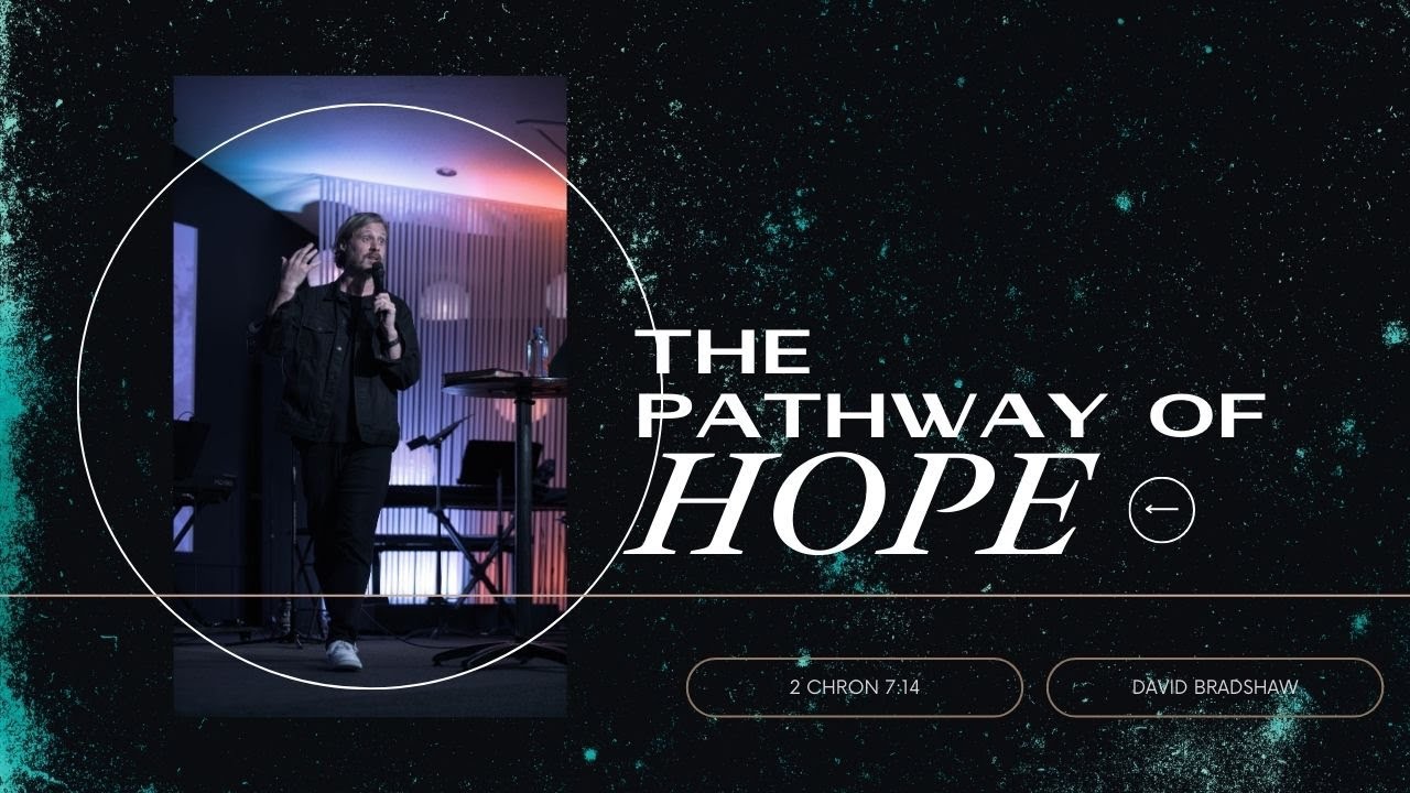The Pathway of Hope (2 Chron 7:14) // David Bradshaw - YouTube