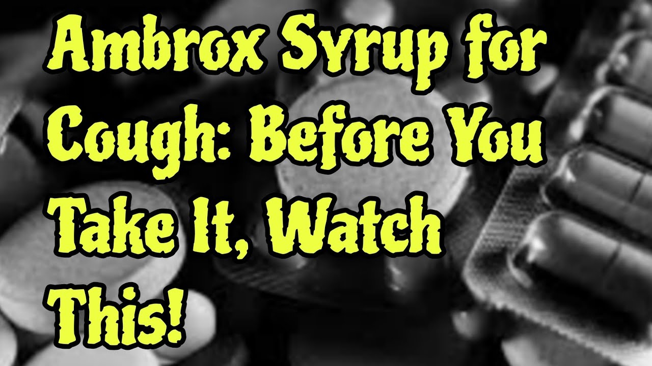 Ambrox Syrup for Cough: Before You Take It, Watch This! - YouTube