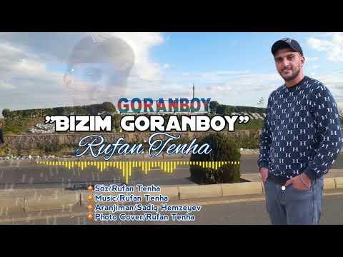 Rufan Tenha - Bizim Goranboy 2023 [Official Audio]