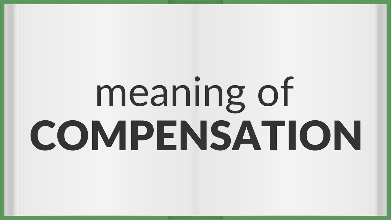 Compensation Meaning Of Compensation YouTube