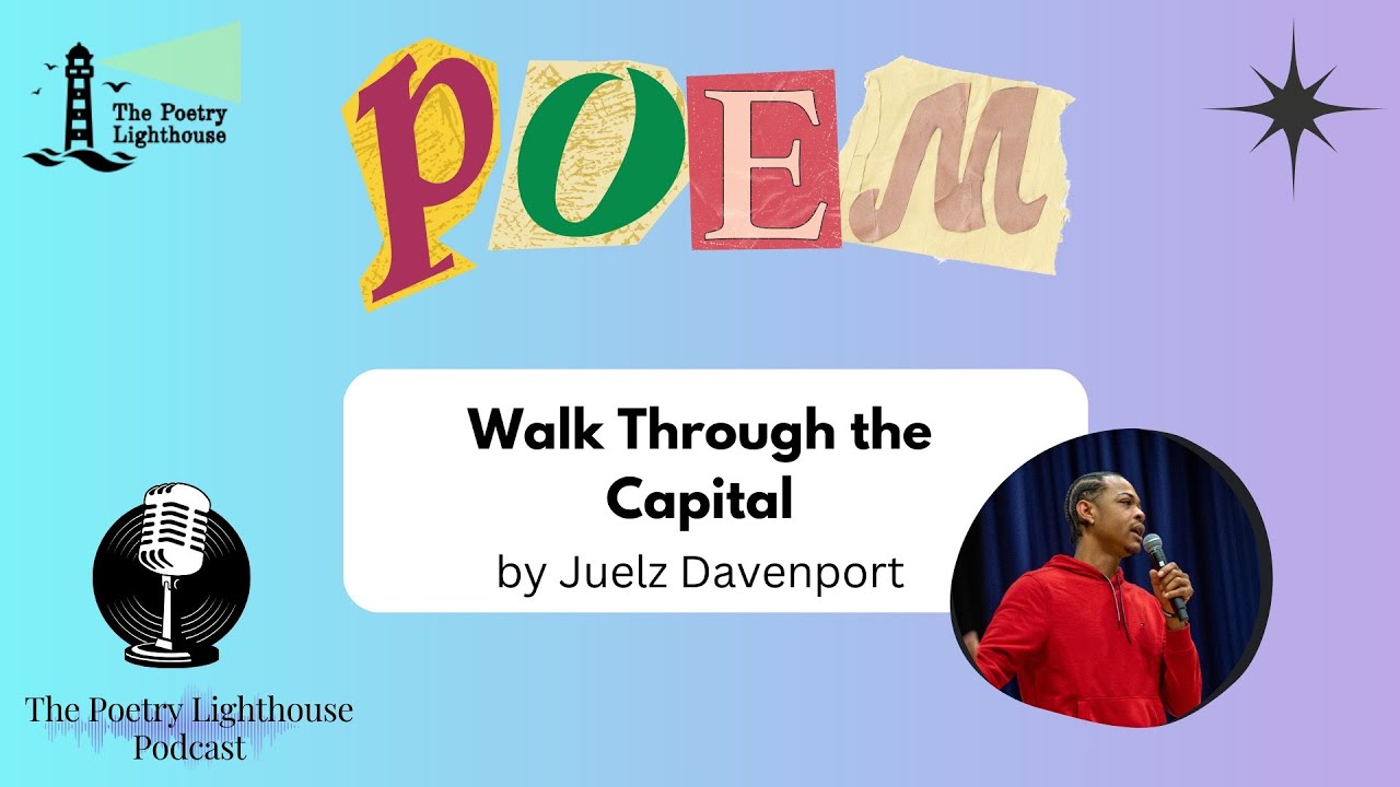 POEM | "Walk Through the Capital" by Juelz Davenport | The Poetry ...