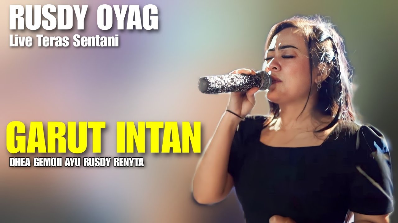 GARUT INTAN - AYU RUSDY DHEA GEMOII RENYTA | RUSDY OYAG LIVE TERAS ...