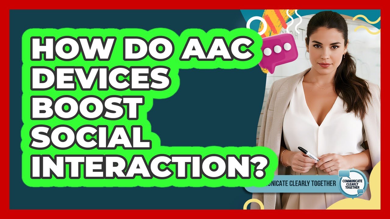 How Do AAC Devices Boost Social Interaction? - YouTube
