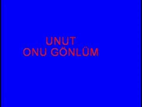 Unut Onu Gönlüm