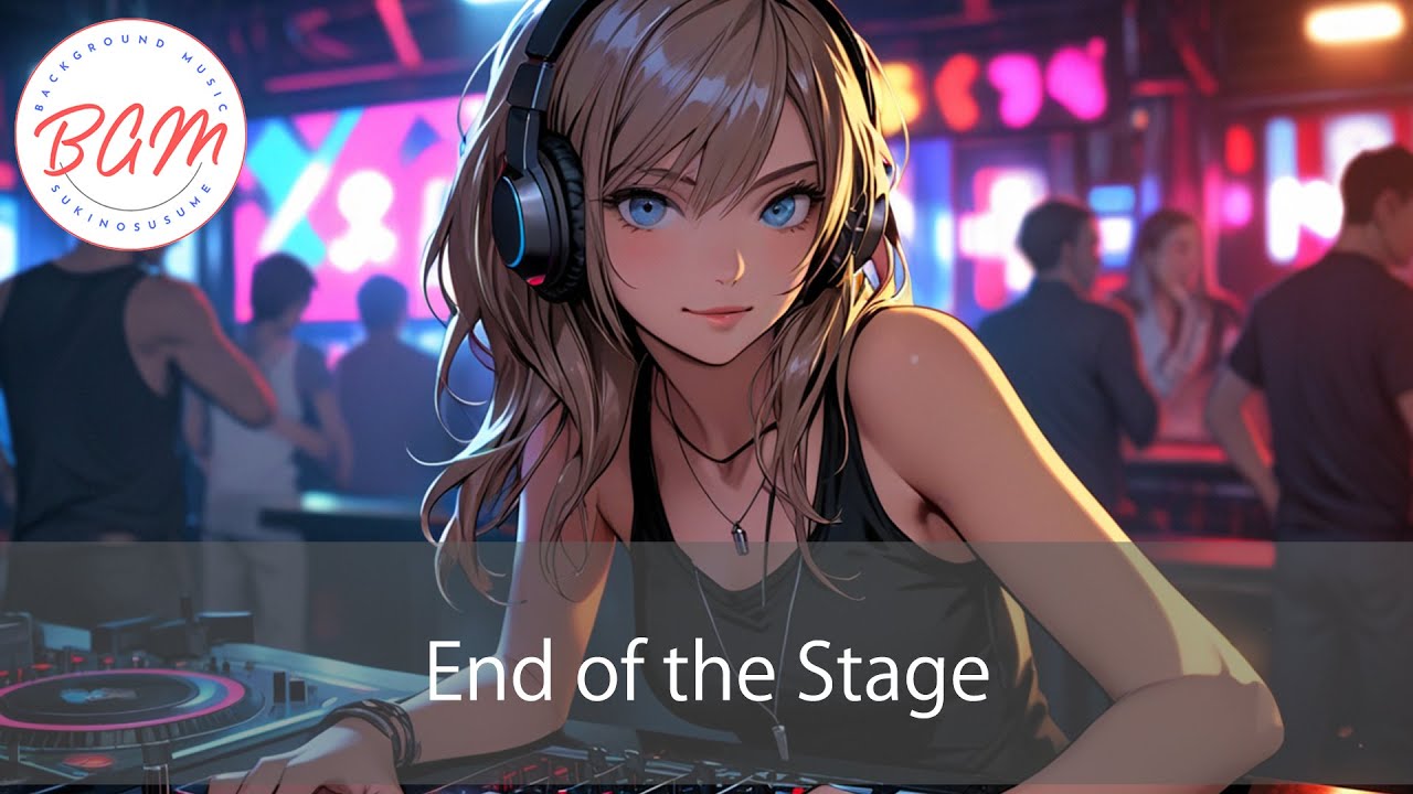 【EDM】End of the Stage - YouTube