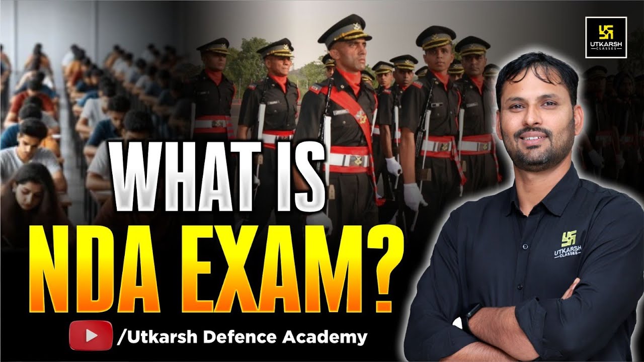 What is NDA Exam? | Complete Guide by Utkarsh Defence Academy - YouTube