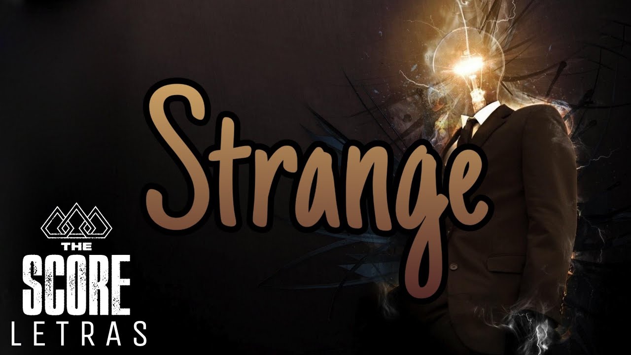 The Score – Strange 「 LYRICS + TRADUÇÃO 」 - YouTube
