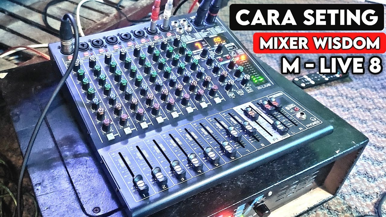 Cara seting mixer WISDOM M-LIVE 8, pake cara ini jadi gak butuh ...