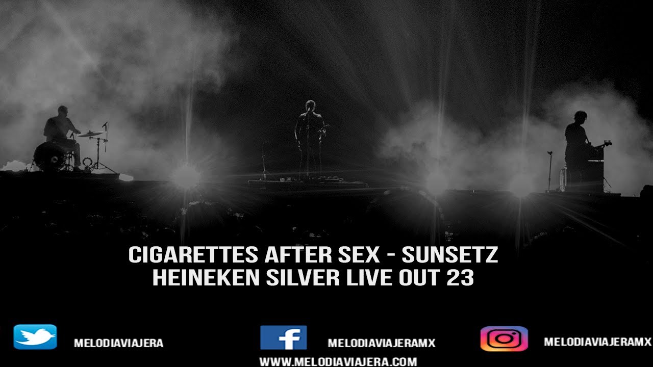 Cigarettes After Sex - Sunsetz (Heineken Silver Live Out 23) - YouTube