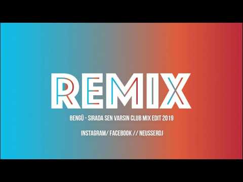 Bengü - Sirada Sen Varsin Club Mix 2019