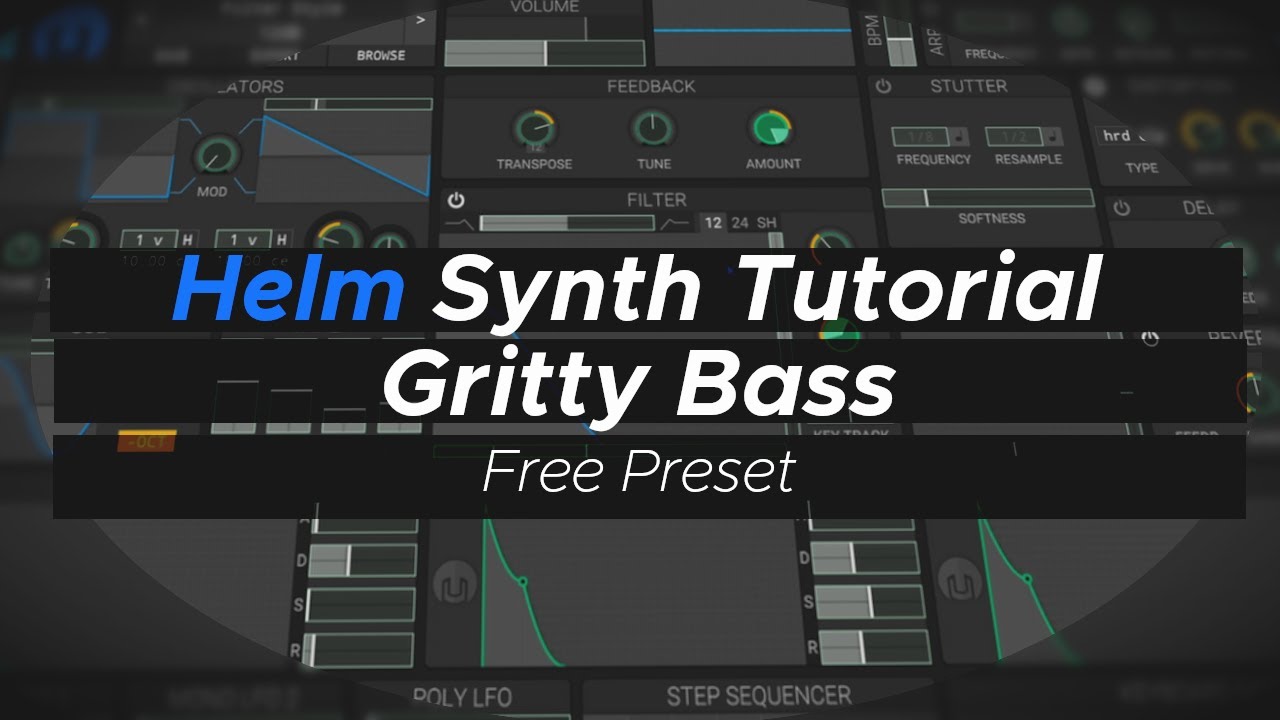 Helm Sound Design Tutorial | Gritty Bass [Free Preset] - YouTube