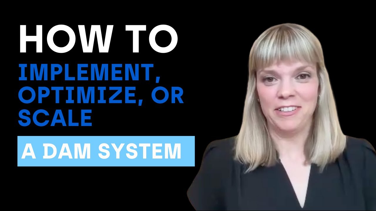 How to implement, optimize, or scale a digital asset management ...