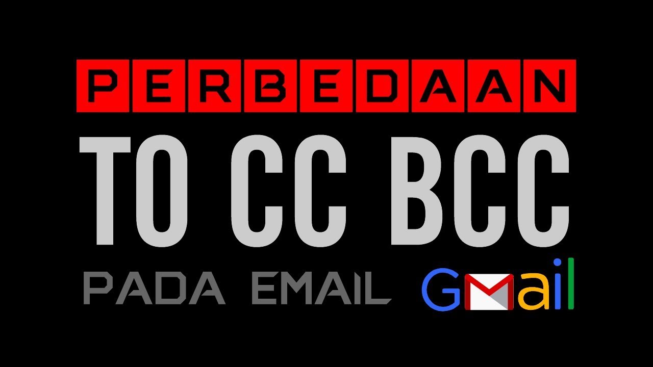 Perbedaan TO CC BCC pada Email & Contohnya - YouTube