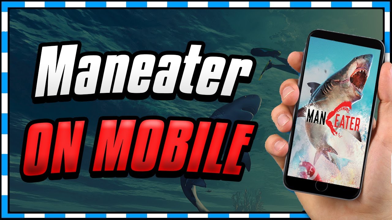 Maneater MOBILE is HERE! How to Download and install Maneater Mobile on ...