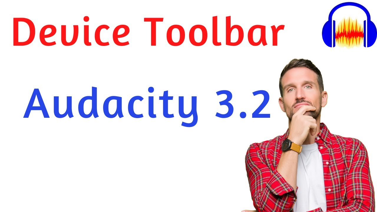 Device toolbar in Audacity 3.2 - YouTube