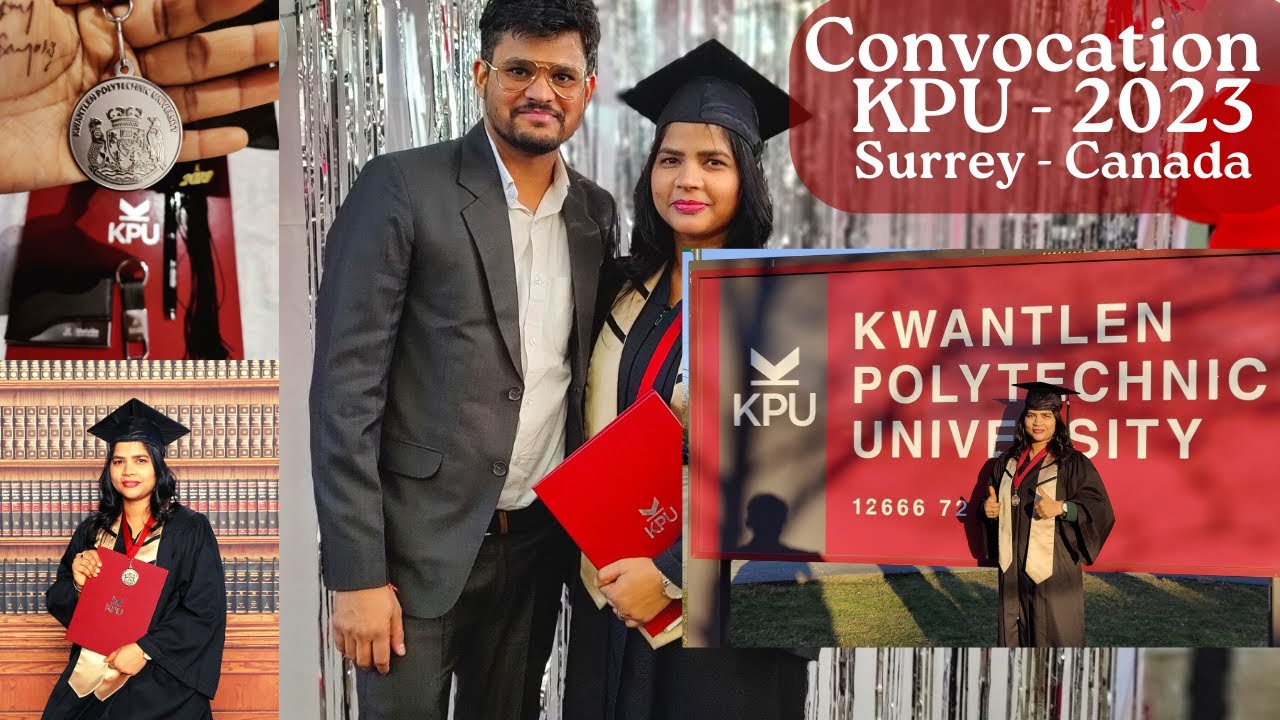 KPU Convocation - 2023 - Surrey - Canada! #kpu #KwantlenpolytechnicUniversity #canadalife - YouTube