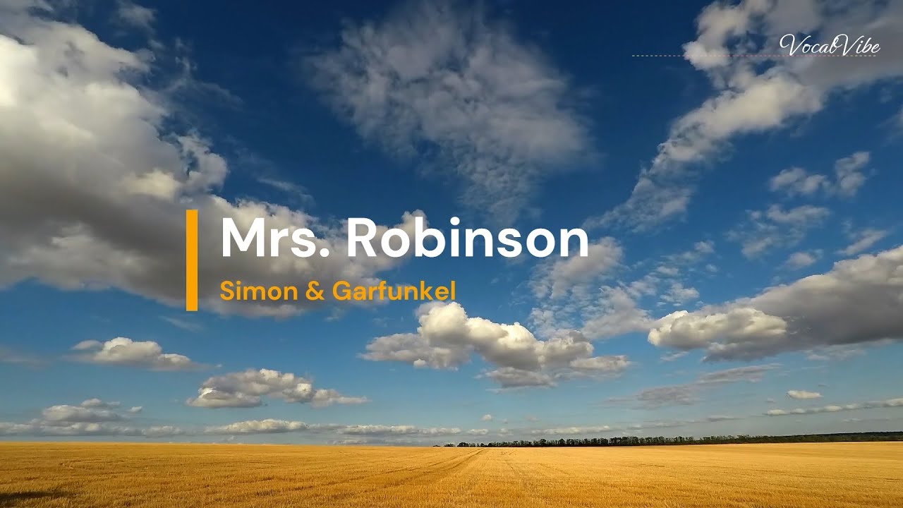 Mrs. Robinson Song by Simon & Garfunkel [4k karaoke] 60fps @vocalvibe ...