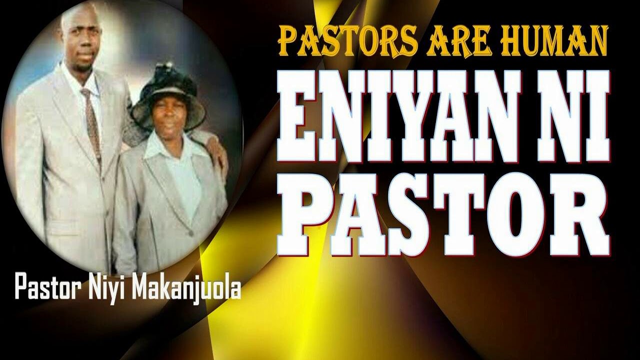 PASTOR NIYI MAKANJUOLA[ENIYAN NI PASTOR] - YouTube