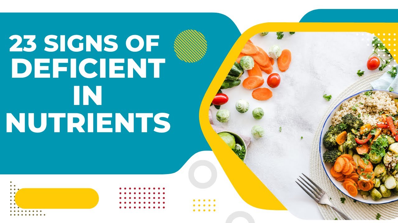 23 Signs Your Body Is Deficient in Nutrients - YouTube