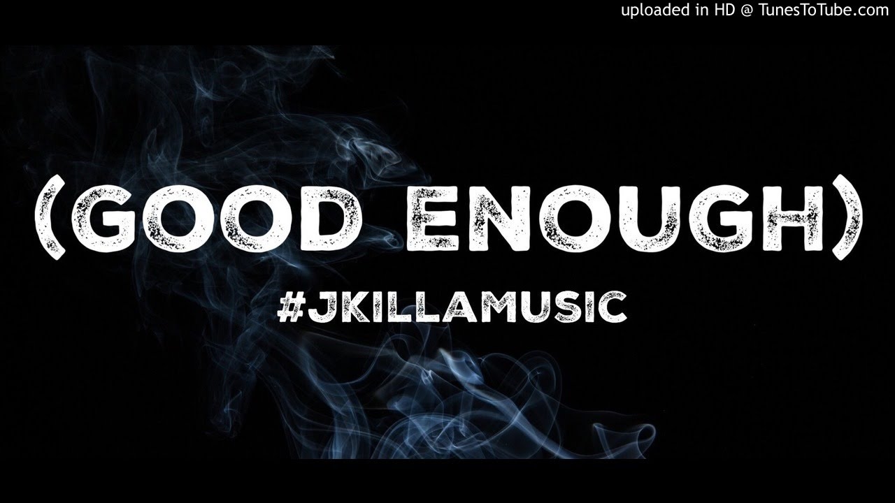 Good Enough (J-Mix) - YouTube