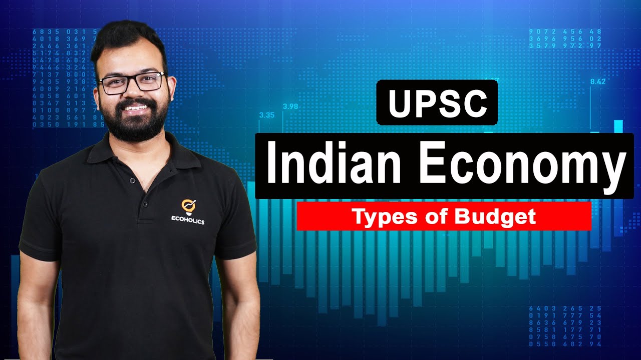 Types of Budget Explained | Complete Indian Economy for UPSC | L86 ...
