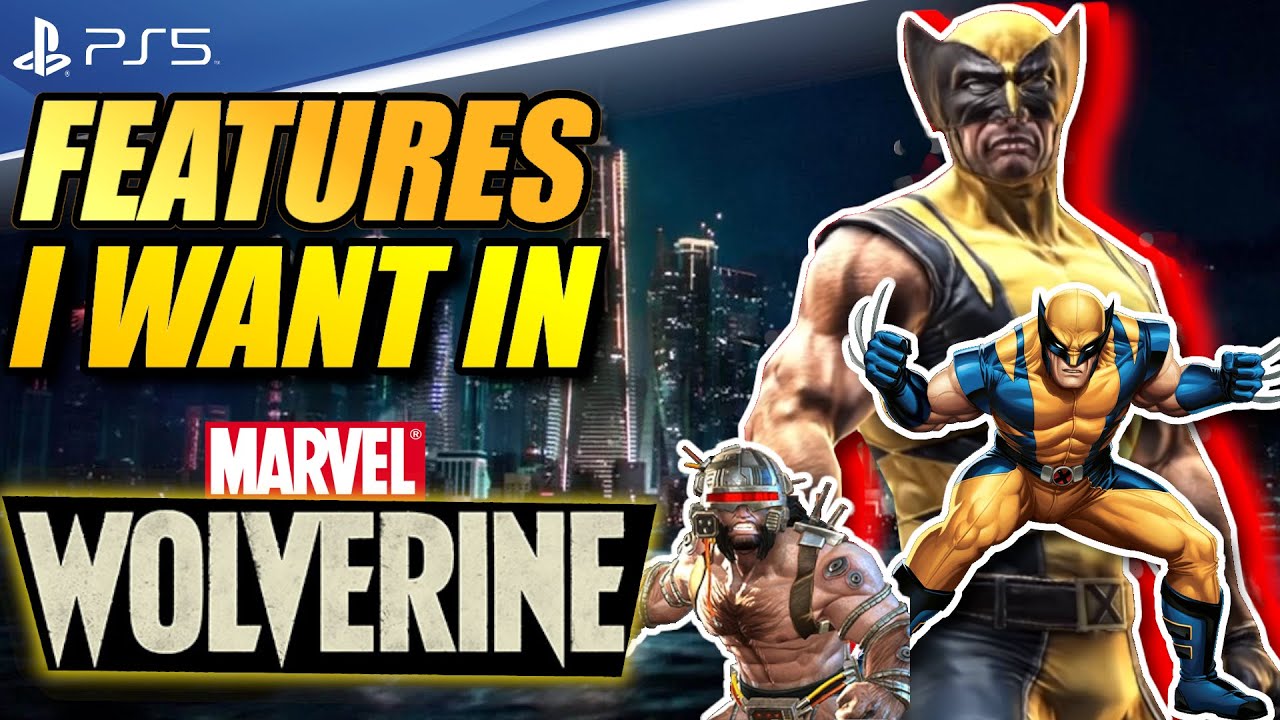 MUST-HAVE Features That NEED To Be In Marvel's Wolverine PS5 Game! | # ...