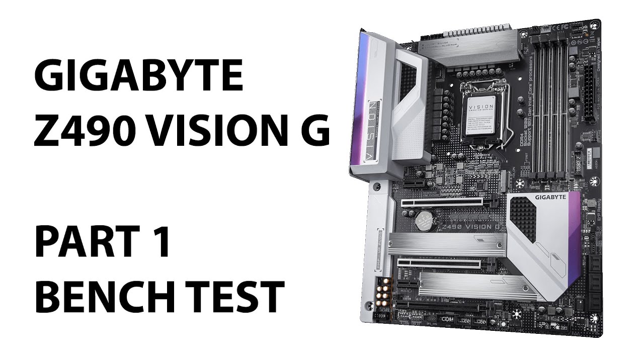 GIGABYTE Z490 VISION G BENCH TEST (PART 1) - YouTube