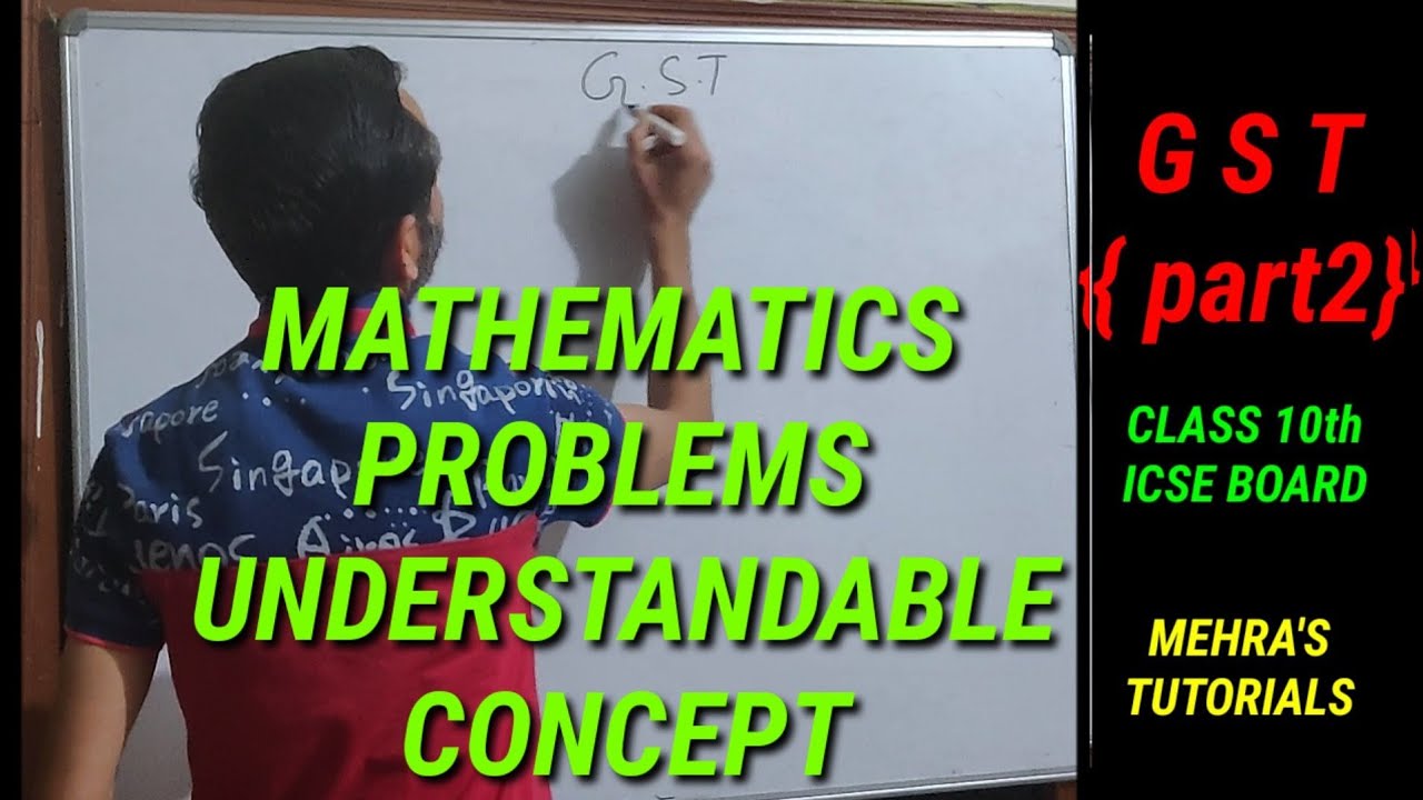 MATHS FOR CLASS 10th ICSE BOARD CHAPTER GST ( part2) IN SIMPLE ...