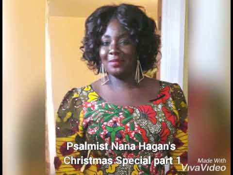 Psalmist Nana Hagan's Xmas Special part 1 - YouTube