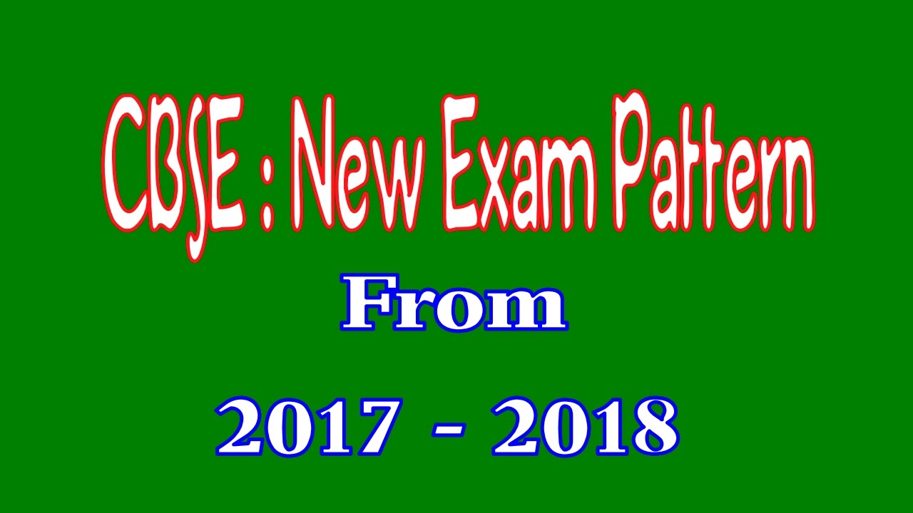 CBSE New Examination Pattern 2017 - 2018 onward class 10, new exam ...