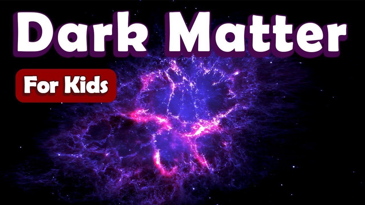 Dark Matter for Kids | Learn About Science for Kids - YouTube