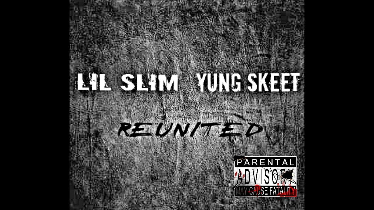Lil Slim x Yung Skeet - Reunited (CGUMG) - YouTube