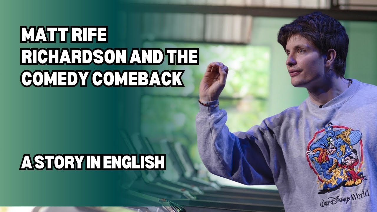 Matt Rife Richardson and the Comedy Comeback A Story in English - YouTube
