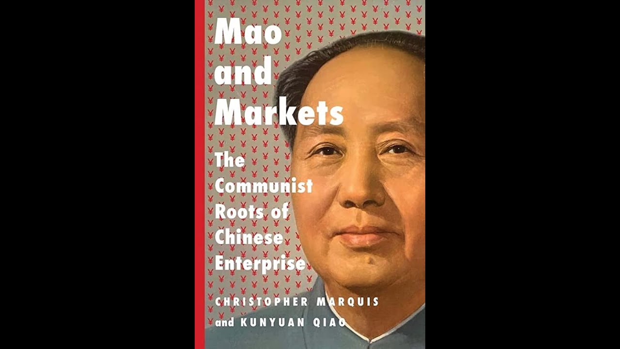 Mao and Markets: The Communist Roots of Chinese Enterprise | Book Talk ...
