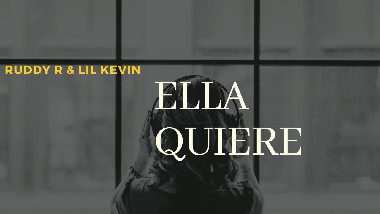 Ruddy R & Lil Kevin - Ella quiere (2020) - YouTube