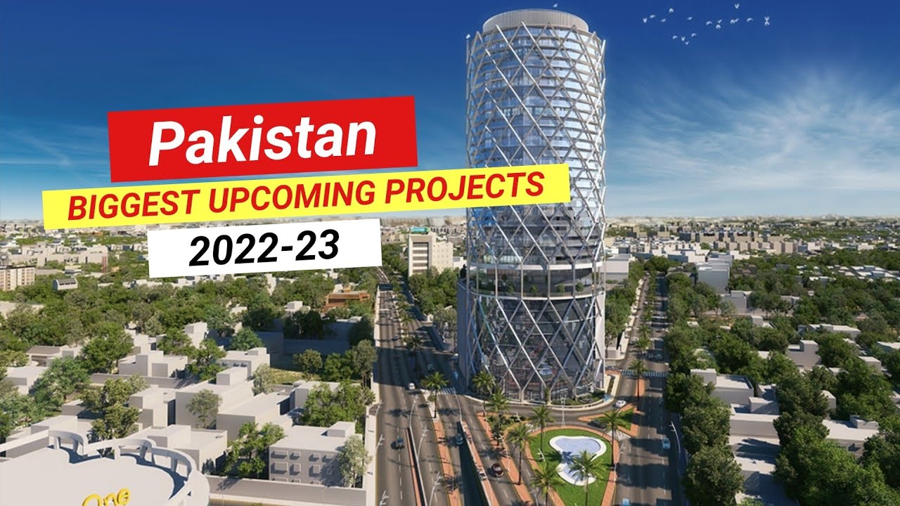 Pakistan upcoming projects 2022-23 || upcoming mega project in Pakistan ...