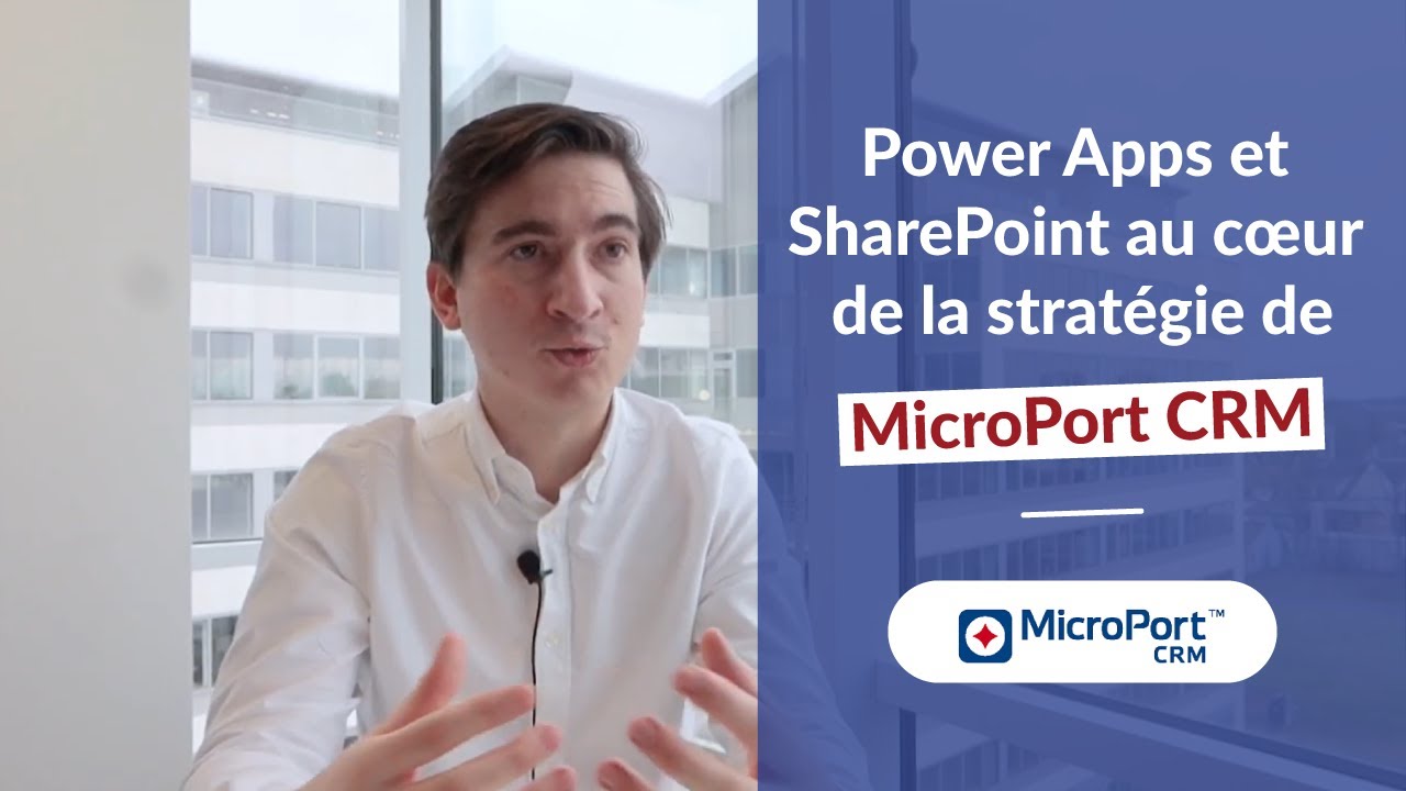 MicroPort CRM a choisi Power Apps et SharePoint - YouTube