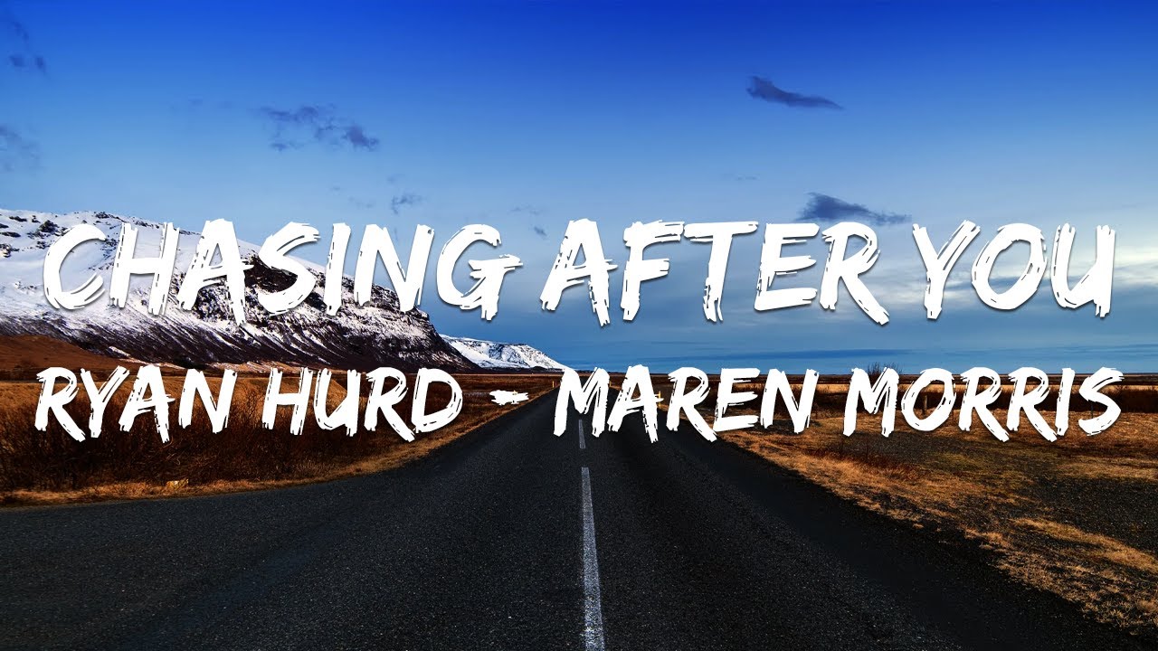Ryan Hurd, Maren Morris - Chasing After You ( Lyric Video ) | Luke ...