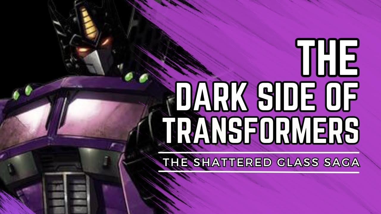 The Dark Side of Transformers: The Shattered Glass Saga [Video Essay ...