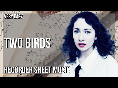 Recorder Sheet Music: How to play Two Birds by Regina Spektor - YouTube