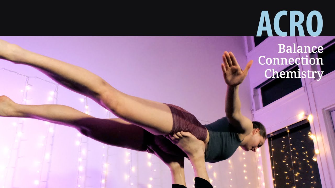 Acro: Balance, Connection, Chemistry - YouTube