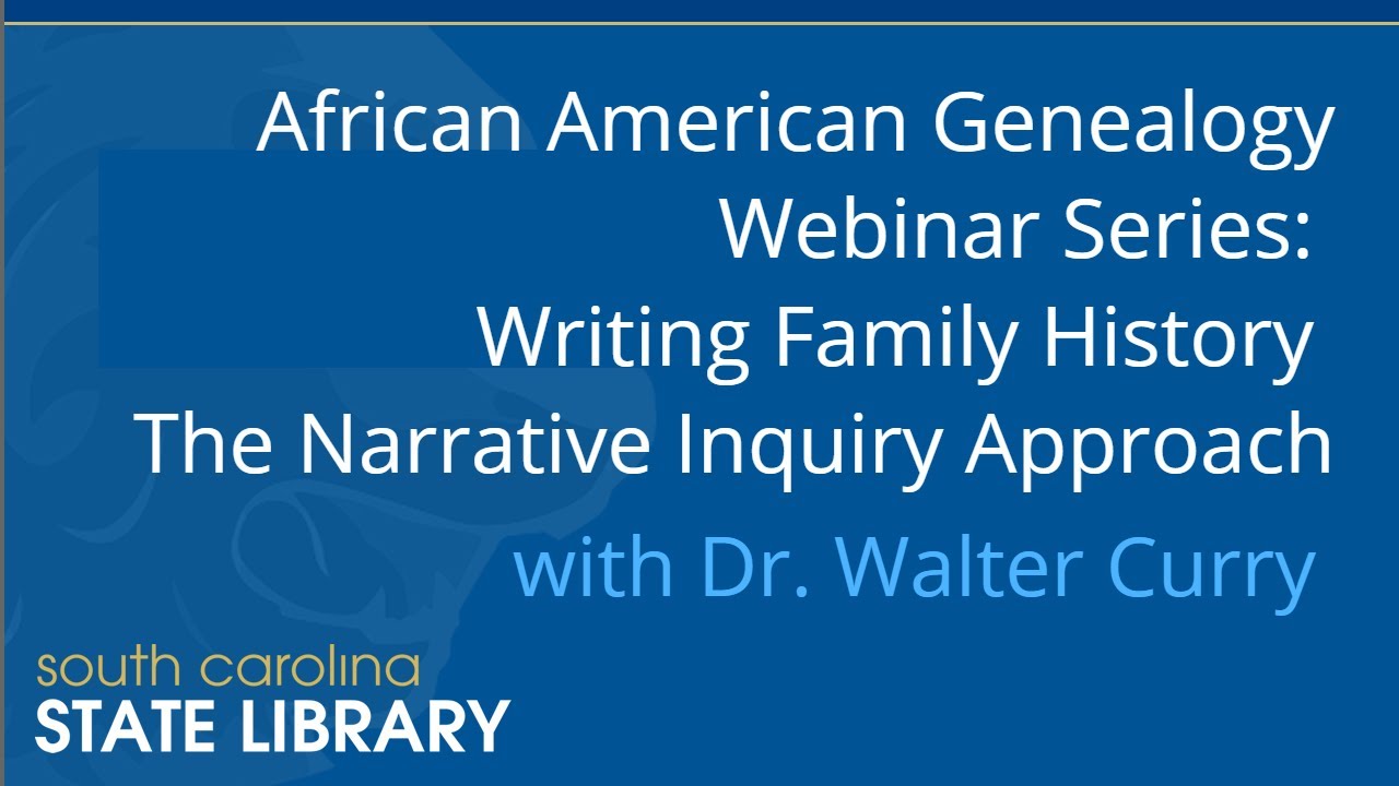 African American Genealogy Webinar Series: Writing Family History The ...