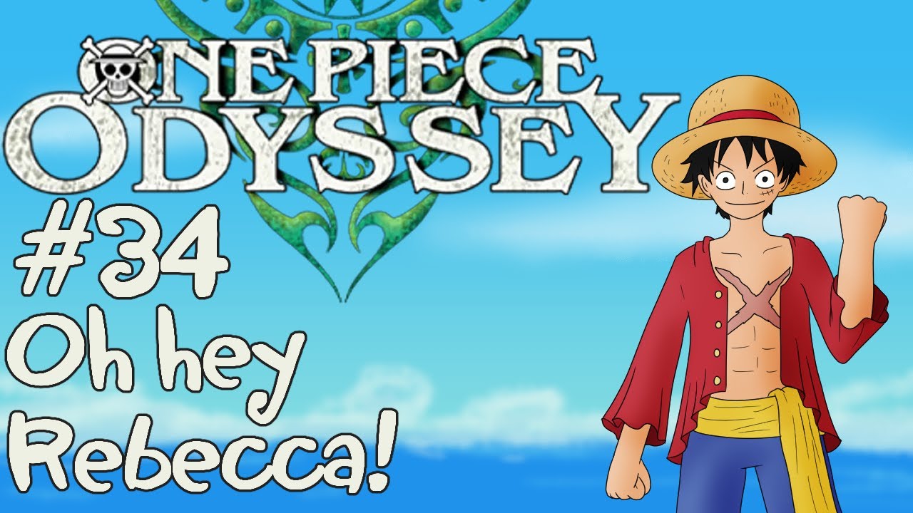 Let's Play One Piece: Odyssey - 34 - Oh hey Rebecca! - YouTube