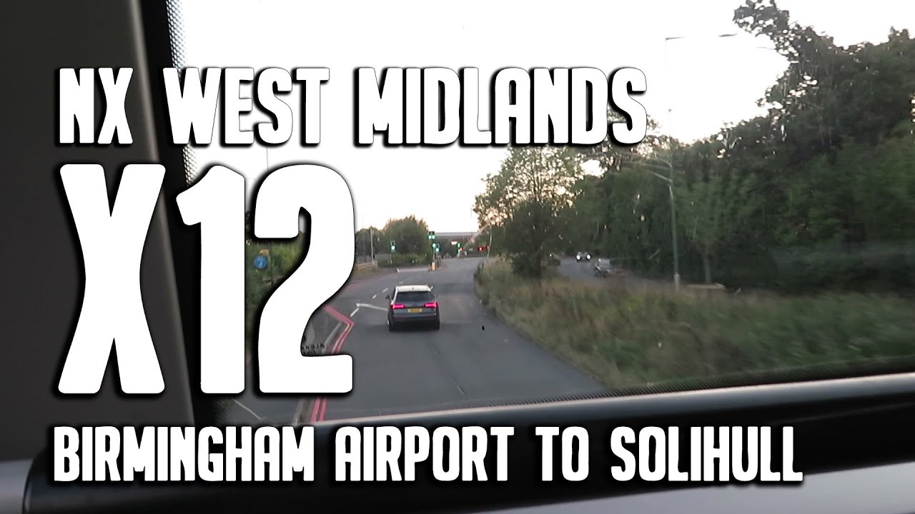 NX West Midlands (X12 From Birmingham Airport To Solihull) - YouTube