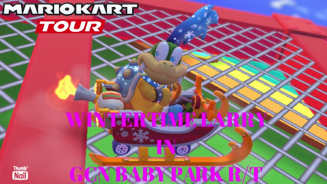 Mario Kart Tour - Wintertime Larry in GCN Baby Park R/T - YouTube