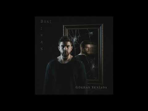 Gökhan Yeniada - Beni Bırak ( Official Music Video )
