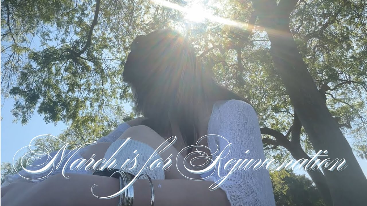 march is for rejuvenation | vlog, movie reviews, epiphanies, & solitude ...