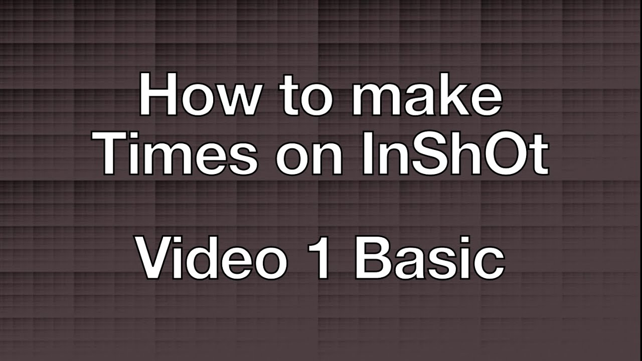 How to make Times on InShOt Video 1 - YouTube
