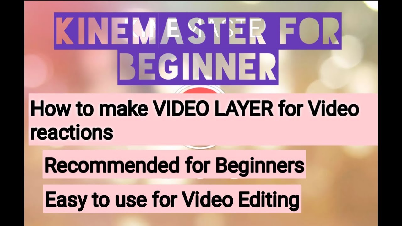 VIDEO LAYER AND BASIC VIDEO EDITING KINEMASTER FOR BEGINNERS - YouTube